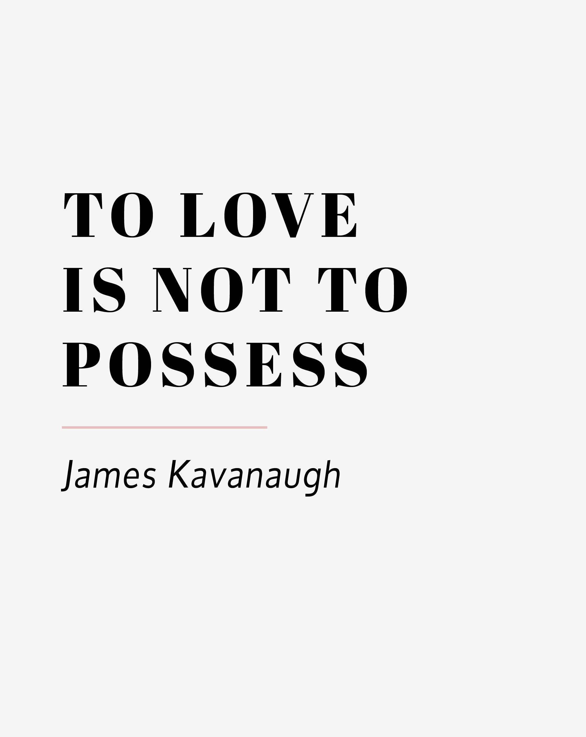 To Love Is Not To Possess Wedding Reading By James Kavanaugh