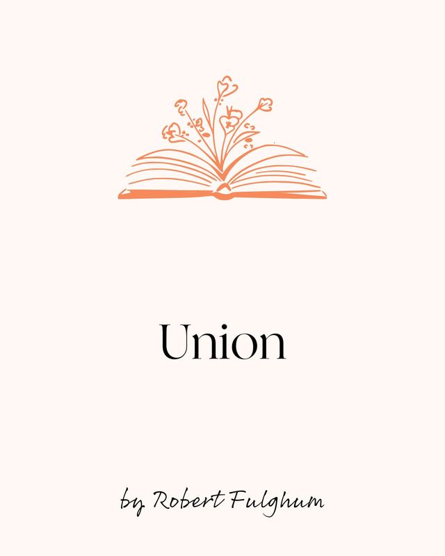 Union by Robert Fulghum Wedding Reading - Rock My Wedding