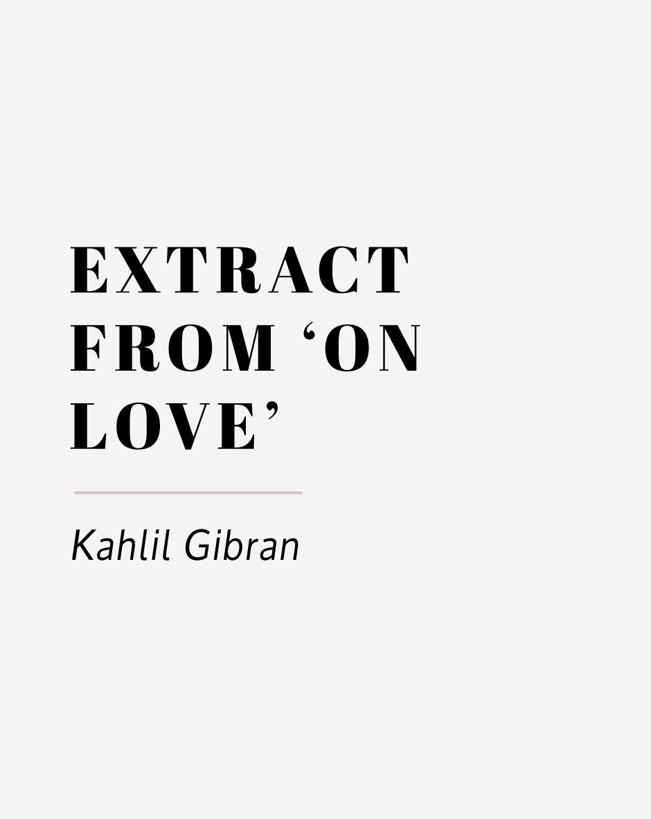 Extract From On Love by Kahlil Gibran Wedding Reading